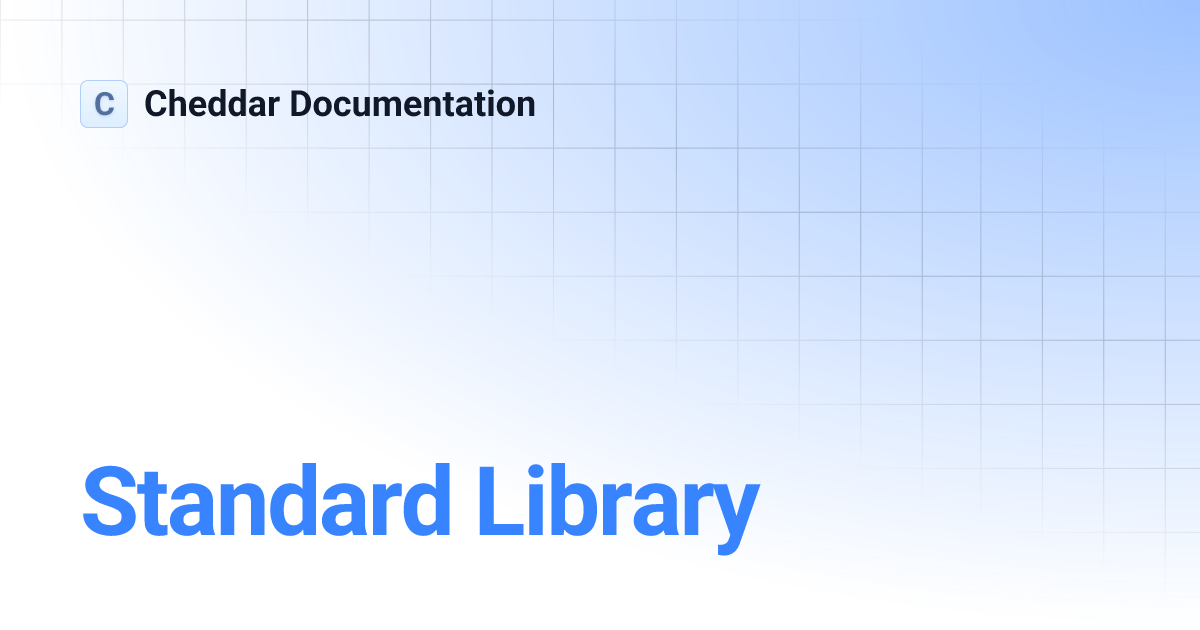 Standard Library | Cheddar Documentation
